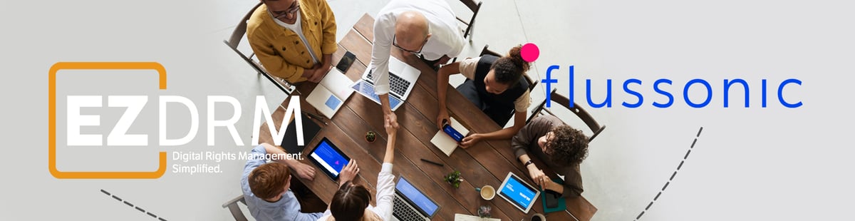 EZ Does It - Flussonic Strategic Partnership with EZDRM to Protect ...