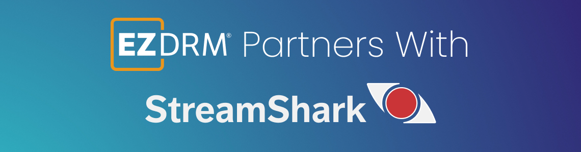 EZ Does It - StreamShark Partners with EZDRM